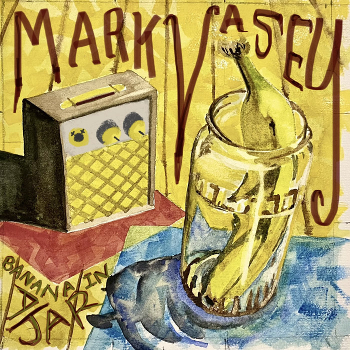 The Banana In a Jar | Mark Van Vasey
