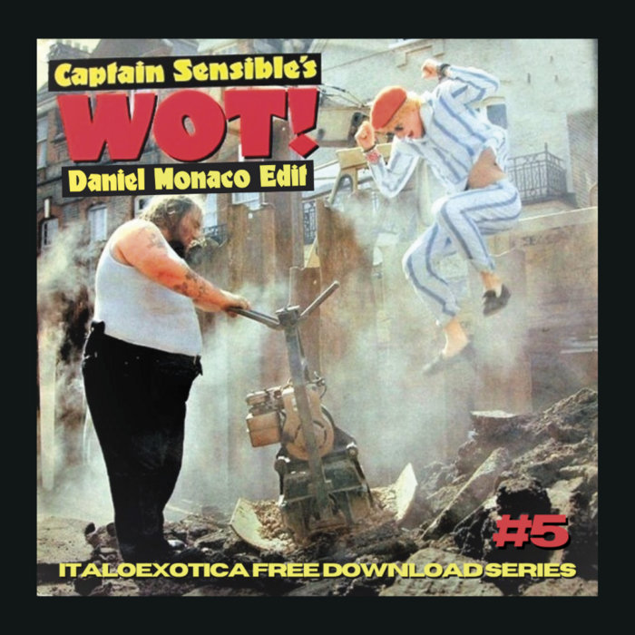 Captain Sensible - Wot! (Daniel Monaco Edit) | Italoexotica Edits