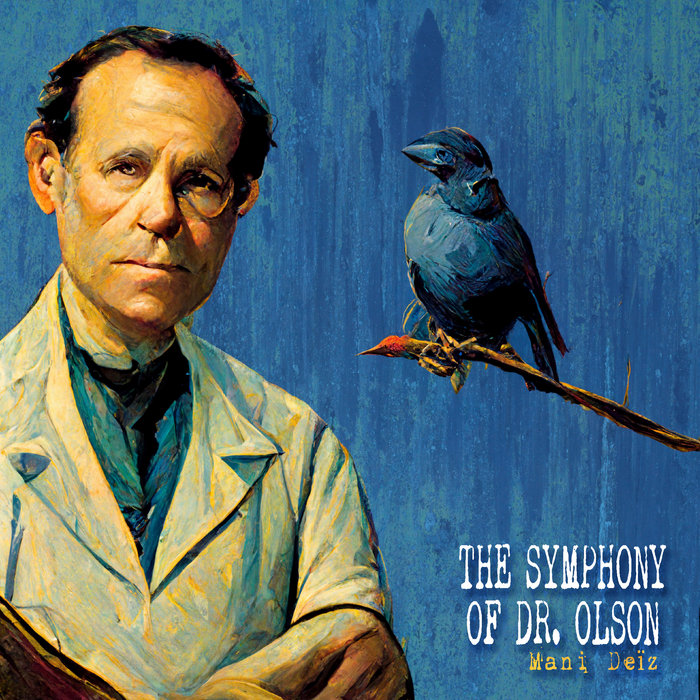 The Symphony Of Dr. Olson | Mani Deïz