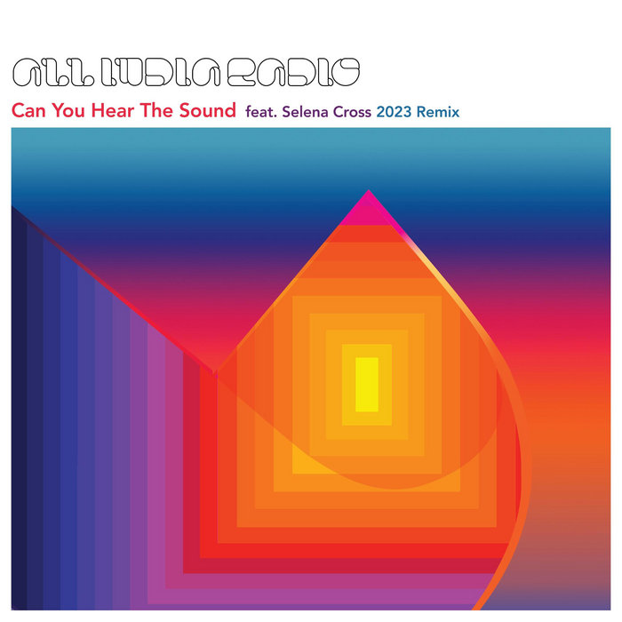 Can You Hear The Sound (feat. Selena Cross) [2023 Remix] | All India Radio