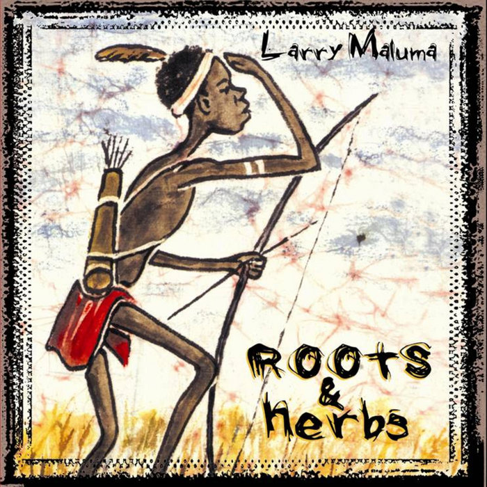 Roots & Herbs | Larry Maluma