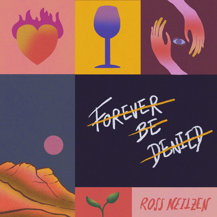 Forever Be Denied | Ross Neilzen