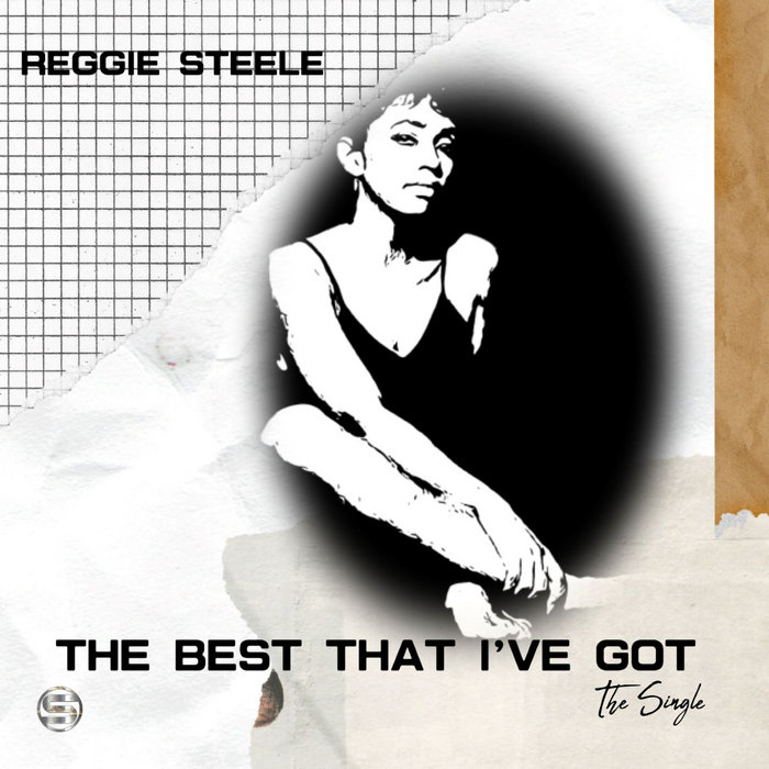The Best That I've Got | Reggie Steele