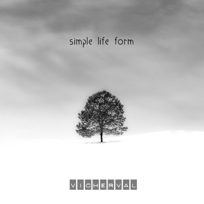 Simple life form | VICHERVAL