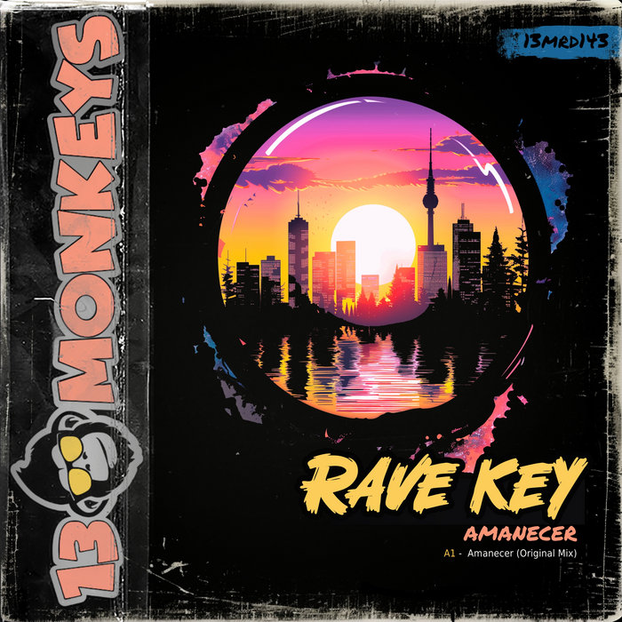[13MRD143] Rave Key - Amanecer | Rave Key | 13Monkeys Records