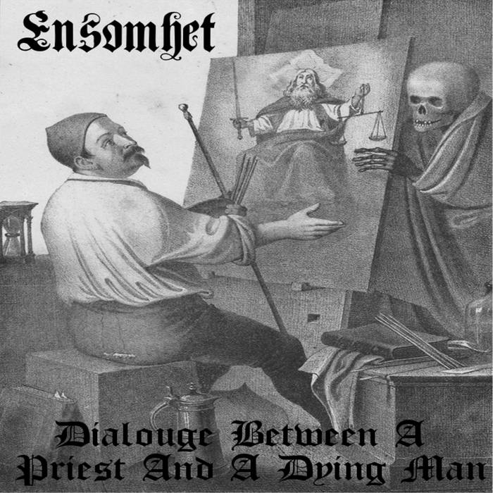 Dialogue Between A Priest And A Dying Man | Ensomhet