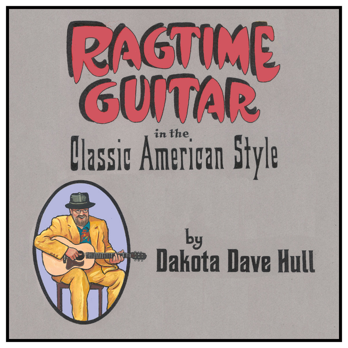 Ragtime Guitar in the Classic American Style | Dakota Dave Hull