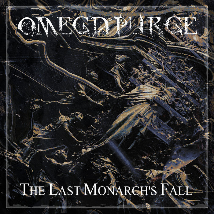 The Last Monarch's Fall (SINGLE) | Omega Purge