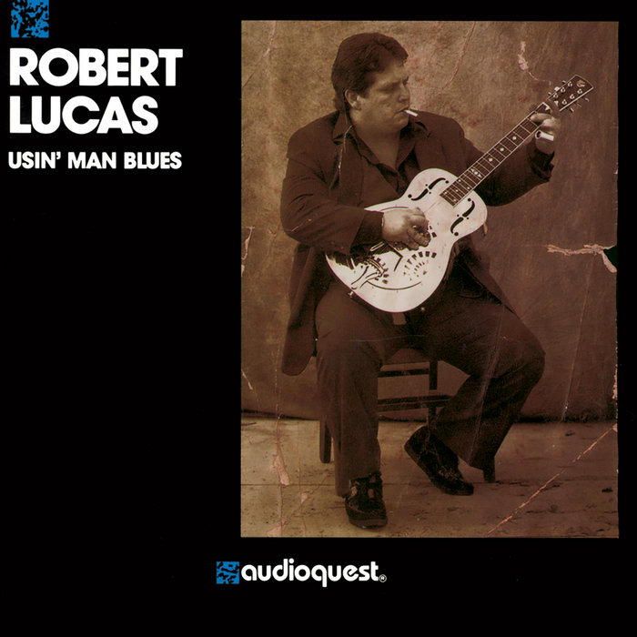 Usin' Man Blues | Robert Lucas | Sledgehammer Blues