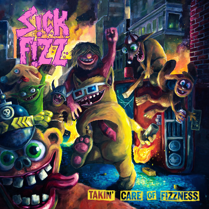 Takin' Care Of Fizzness | Sick Fizz