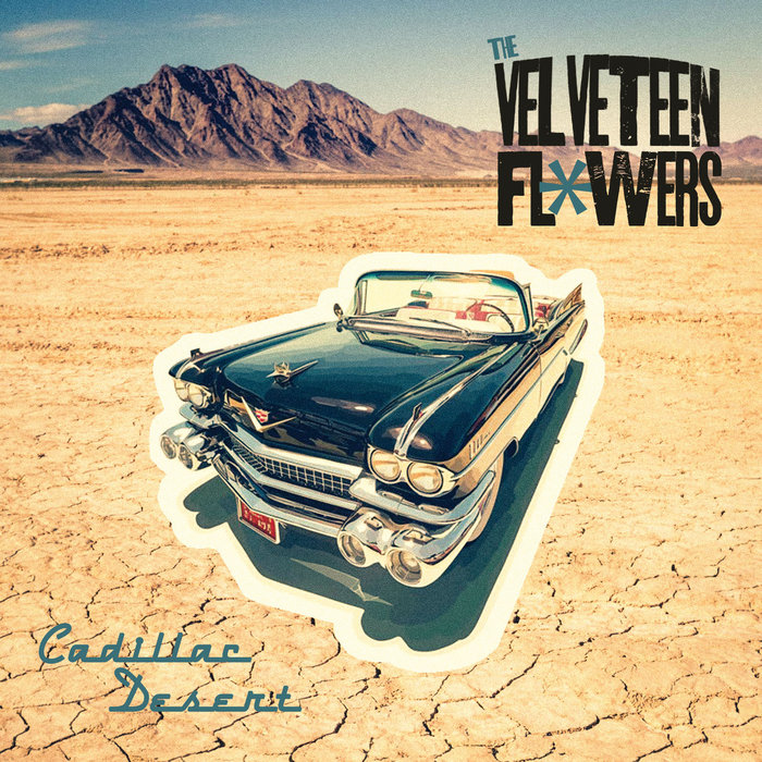 Cadillac Desert | The Velveteen Flowers
