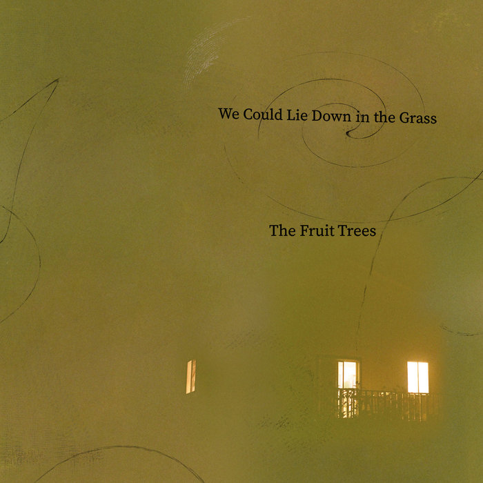 We Could Lie Down in the Grass | The Fruit Trees | flower sounds