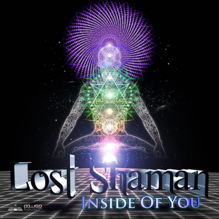 Lost Shaman - Inside Of You (Power House) | Geomagnetic