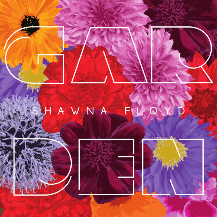 Garden | Shawna Floyd