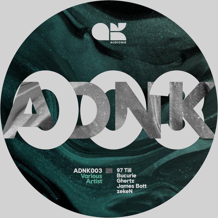 ADNK003 | 97 till, Bucurie, Ghertz, James Bott, zekeN, | Audionik DGT