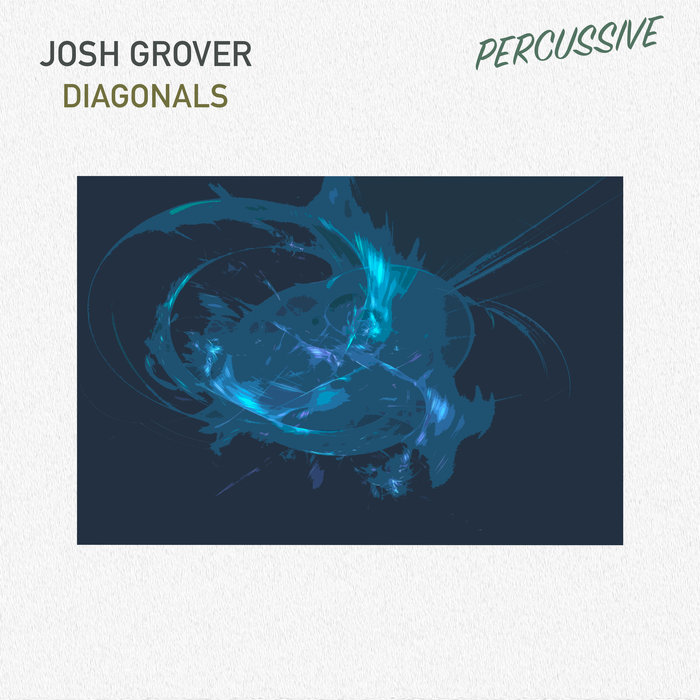 Josh Grover - Diagonals | Josh Grover | Percussive Records