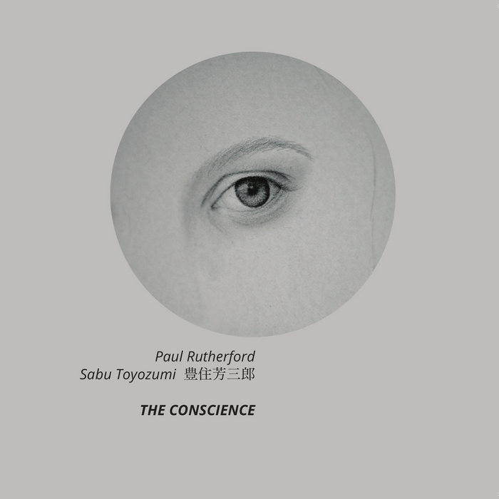 The Conscience | Paul Rutherford, Sabu Toyozumi | NoBusiness Records