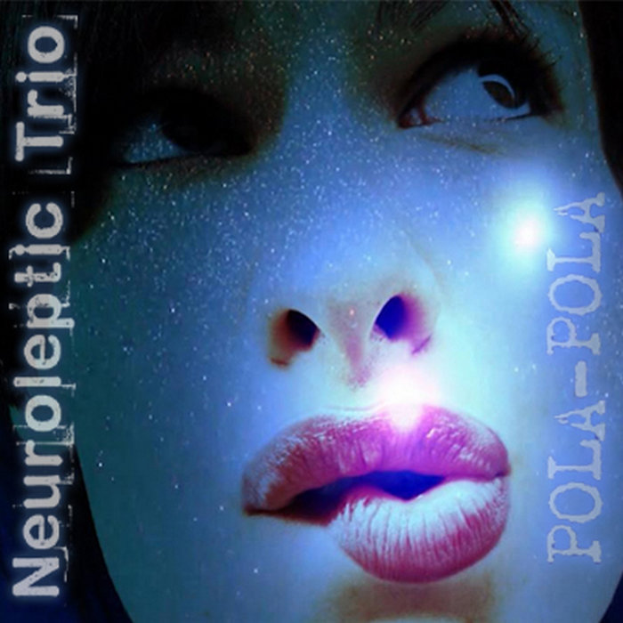 Pola-pola 2013 EP | Neuroleptic Trio