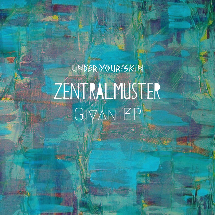 Giyan | Zentralmuster | Underyourskin Records