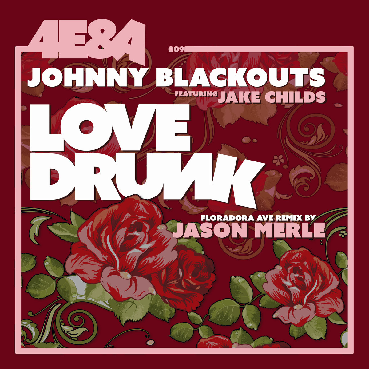 Johnny Blackouts ft. Jake Childs - Love Drunk - 4E&A 009 | Johnny Blackouts ft. Jake Childs | 4E ...
