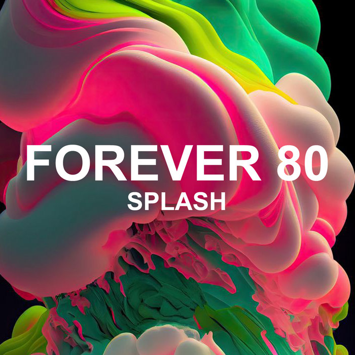 Splash | Forever 80