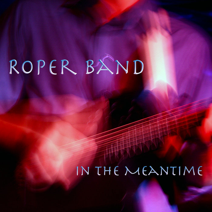 In The Meantime | Roper Band