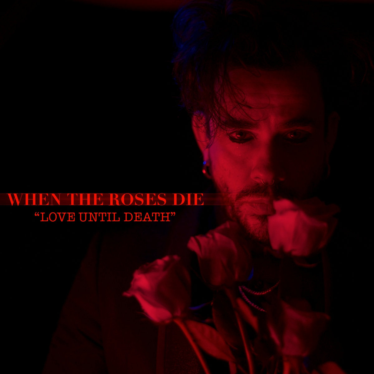 LOVE UNTIL DEATH | When The Roses Die
