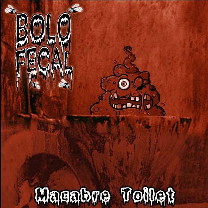 Macabre Toilet | Bolo Fecal