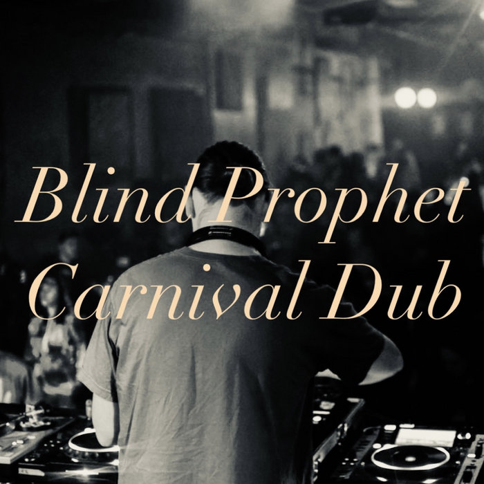 Carnival Dub | Blind Prophet