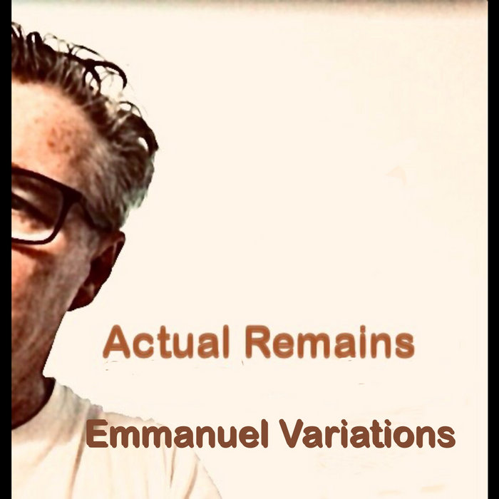 Emmanuel Variations | Actual Remains
