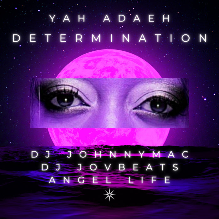 Determination | Johnny Mack, JovBeats, Angela Angel Life | Yah Adaeh ...