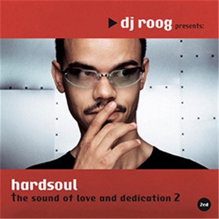 DJ Roog Present Hardsoul The Sound Of Love And Dedication Vol 2 | Roog