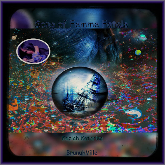 Song of Femme Fatale | Keziah Katarina Vinci