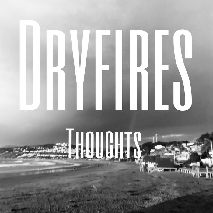 Thoughts EP 1 | Dryfires
