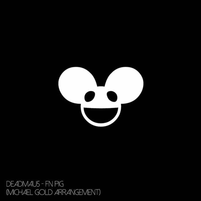 deadmau5 - Fn Pig (Michael Gold Arrangement) | VALLEYSTROM AUDIO