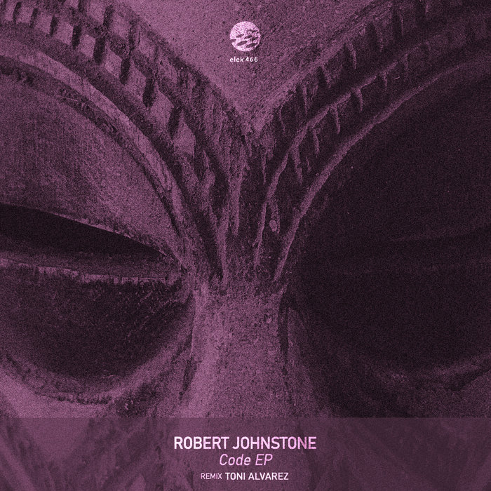 Code EP | Robert Johnstone | Elektrax Recordings