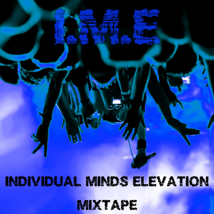Individual Minds Elevation Mixtape | I.M.E Records