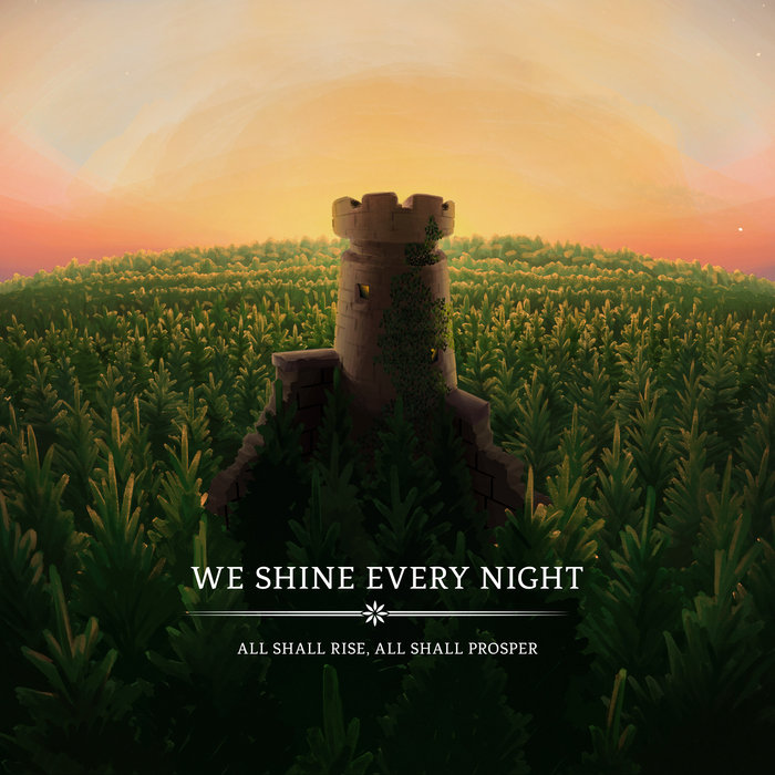 All Shall Rise, All Shall Prosper | We Shine Every Night