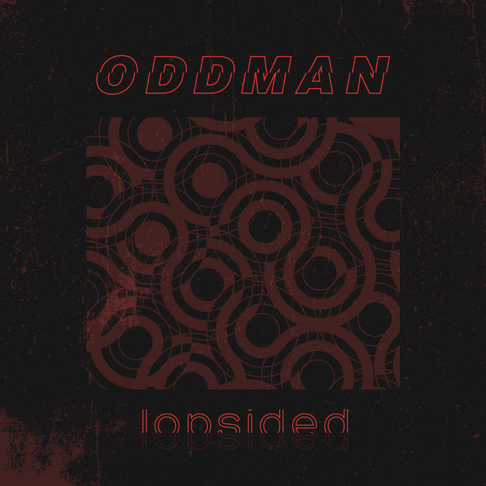 Lopsided | ODD MAN | Odd Man