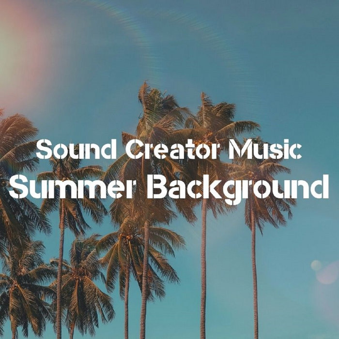 Summer Background | Sound Creator (Royalty Free Music)