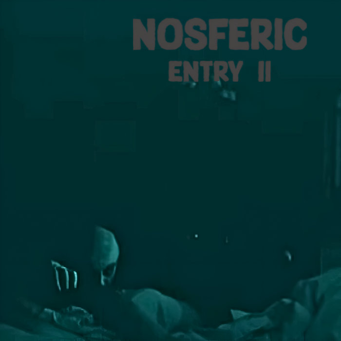 Entry II | Nosferic