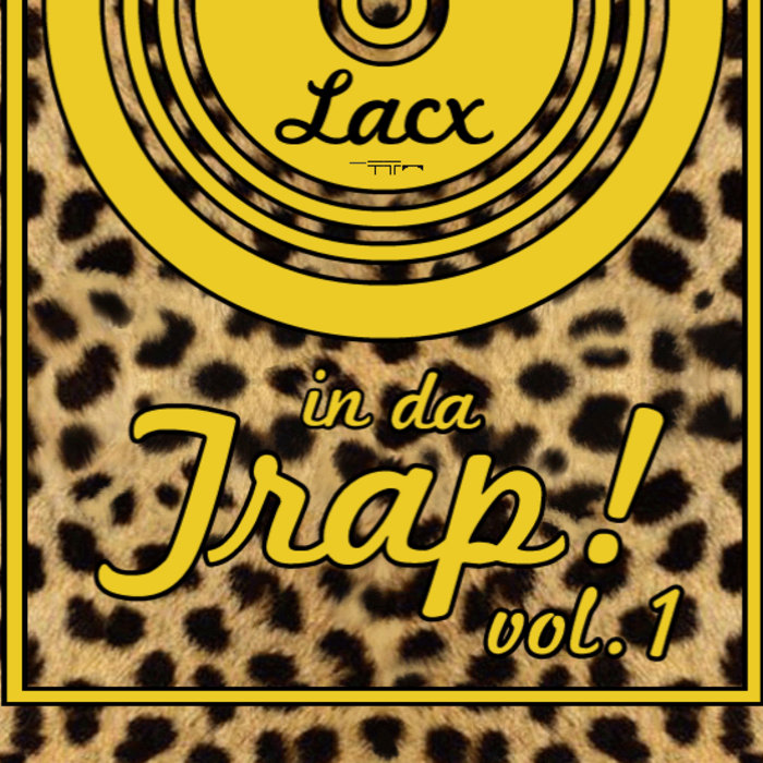 In Da Trap! Vol. 1 Compilation | LACX | LACX Music