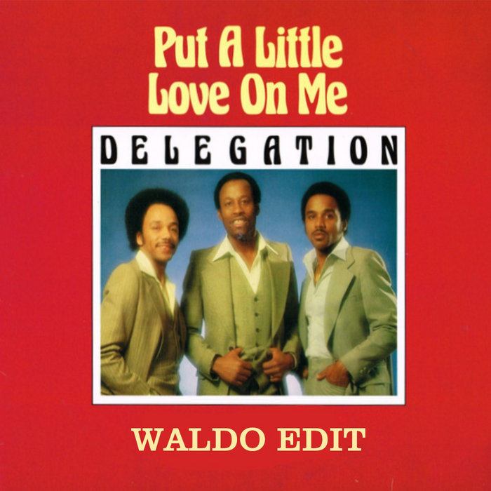 Delegation - Put a Little Love on Me (Waldo Edit) | Waldo (AR)