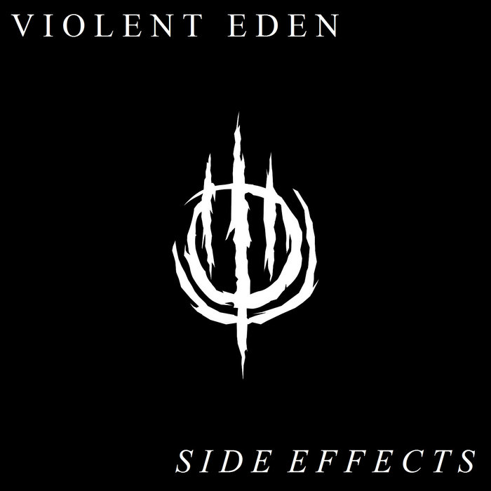 Side Effects | Violent Eden
