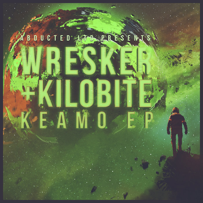 Keamo EP | Wresker, Kilobite | Abducted Records & Abducted LTD