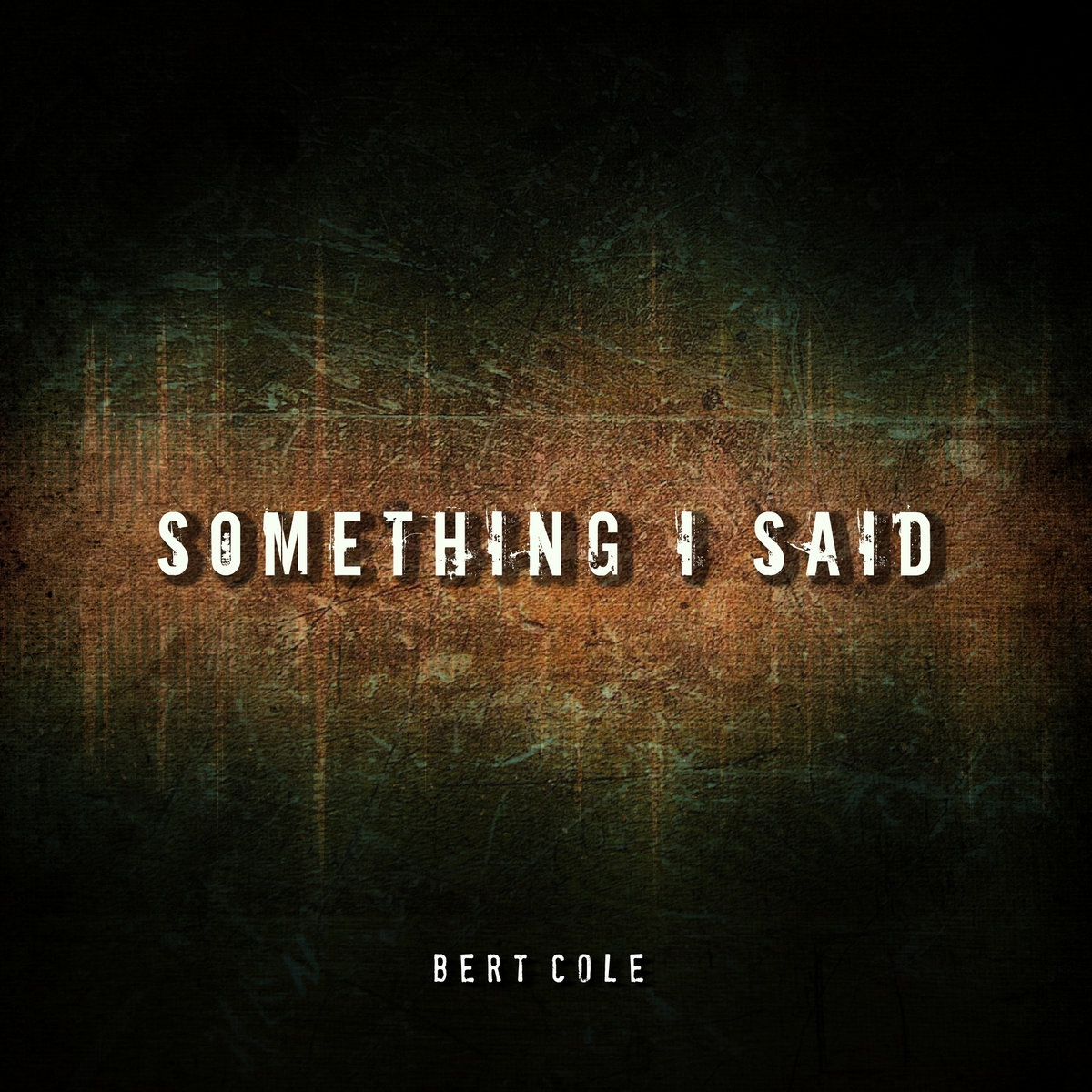 Something I Said | Bert Cole