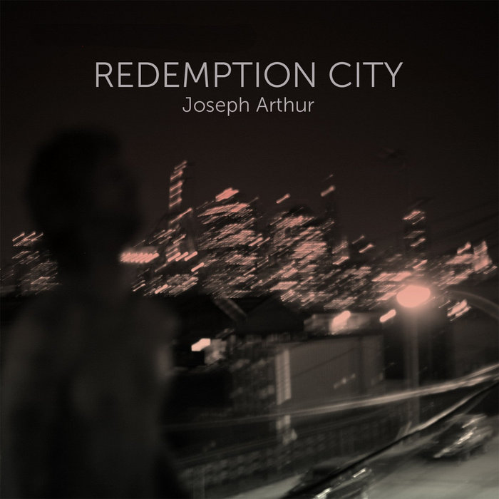 Redemption City - Part I | Joseph Arthur