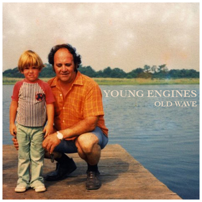 Old Wave | Young Engines