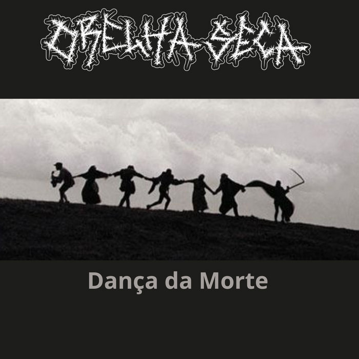 Dança da Morte | ORELHA SECA
