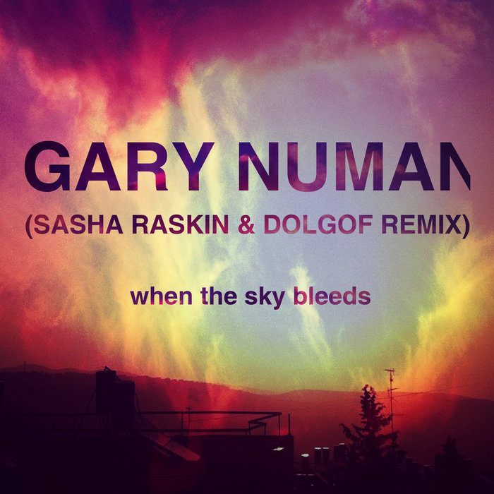Gary Numan - When The Sky Bleeds (Sasha Raskin & Dolgof remix) | Gary ...